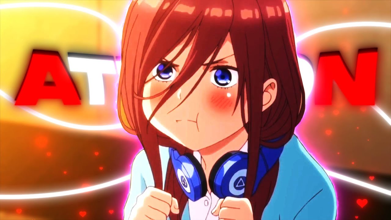 Attention ёятхёяшн Miku Nakano Edit Amv Youtube