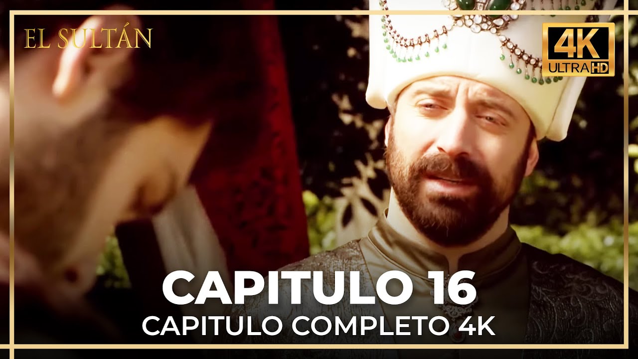 El Sultán Capitulo 16 Completo 4k Youtube