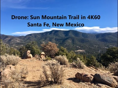 Drone Sun Mountain Trail In 4k60 Santa Fe New Mexico Youtube