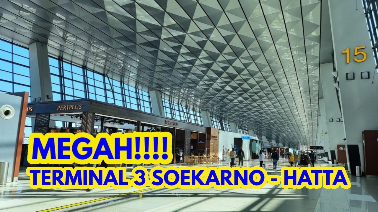 Mewahnya Terminal 3 Bandara International Soekarno Hatta Youtube