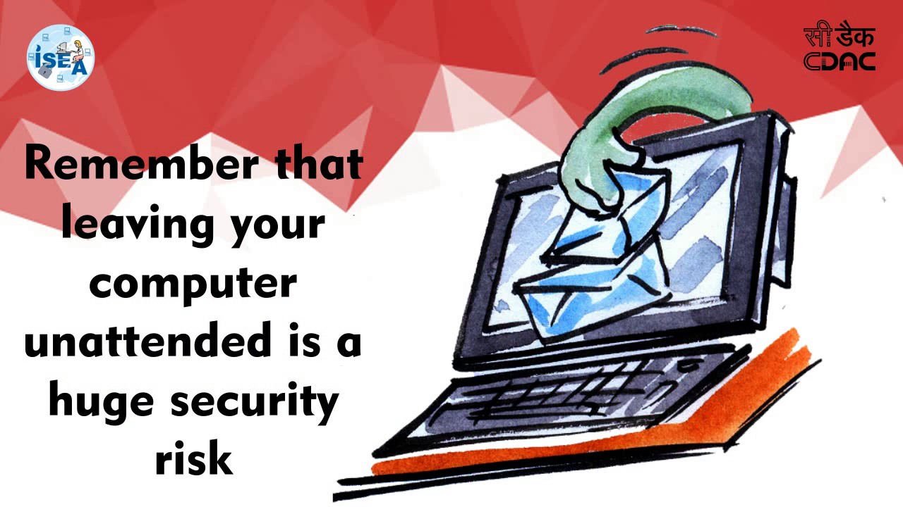 Never Leave Your Computer Unattended For Any Period Of Time While