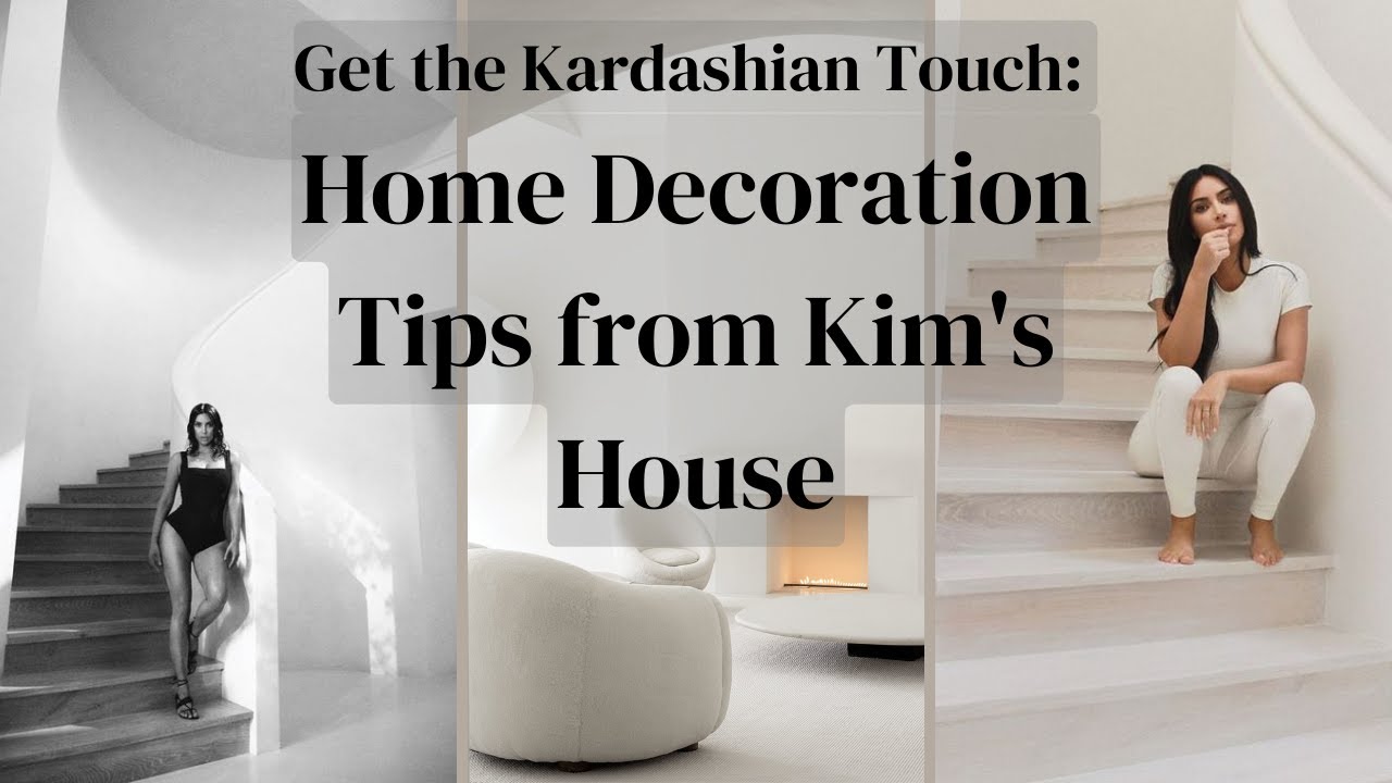 Kim Kardashian S Minimalist House 6 Achievable Decoration Tips We Can