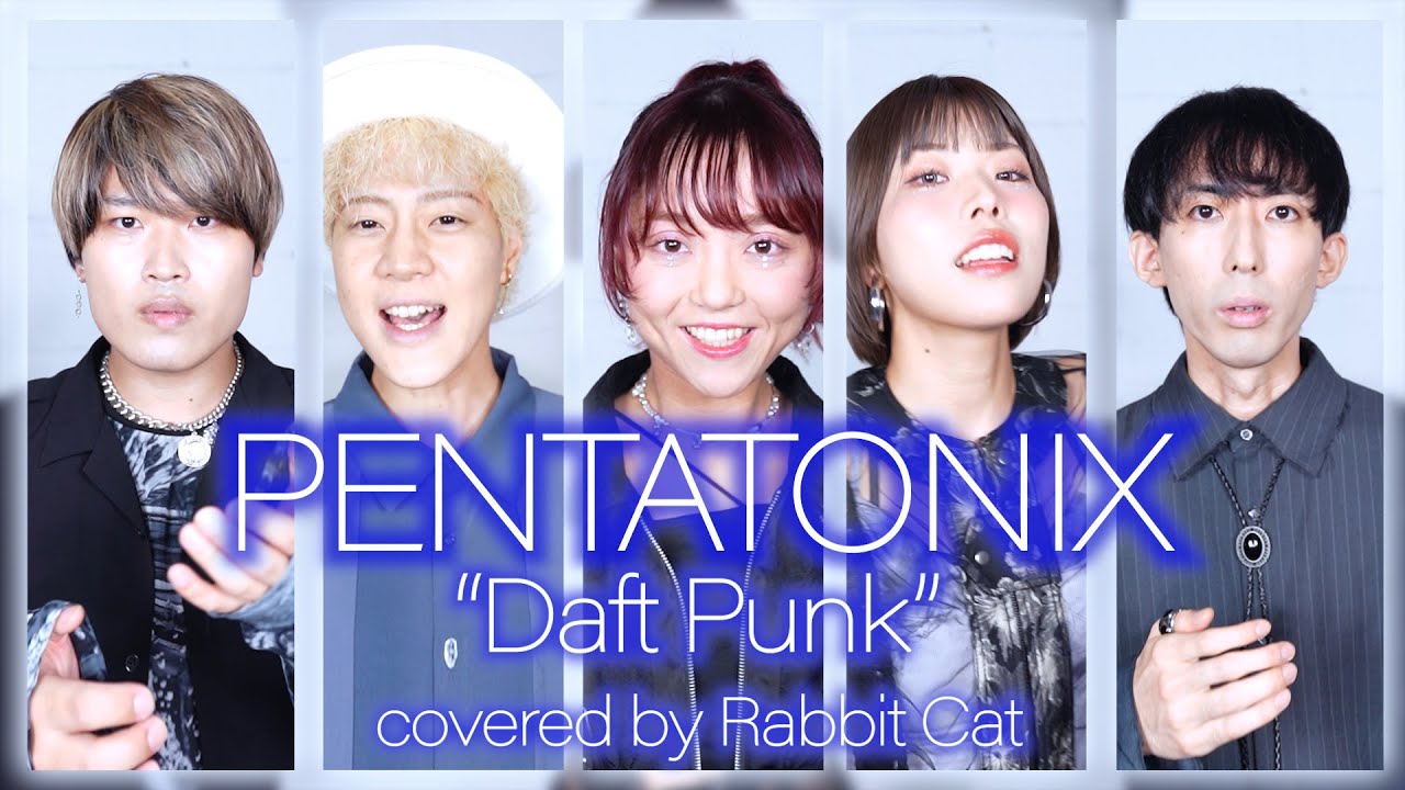 Daft Punk Pentatonix Covered By Rabbit Cat Youtube Music