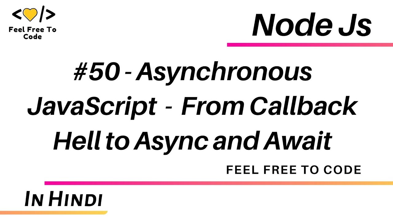 50 Asynchronous Javascript From Callback Hell To Async And Await