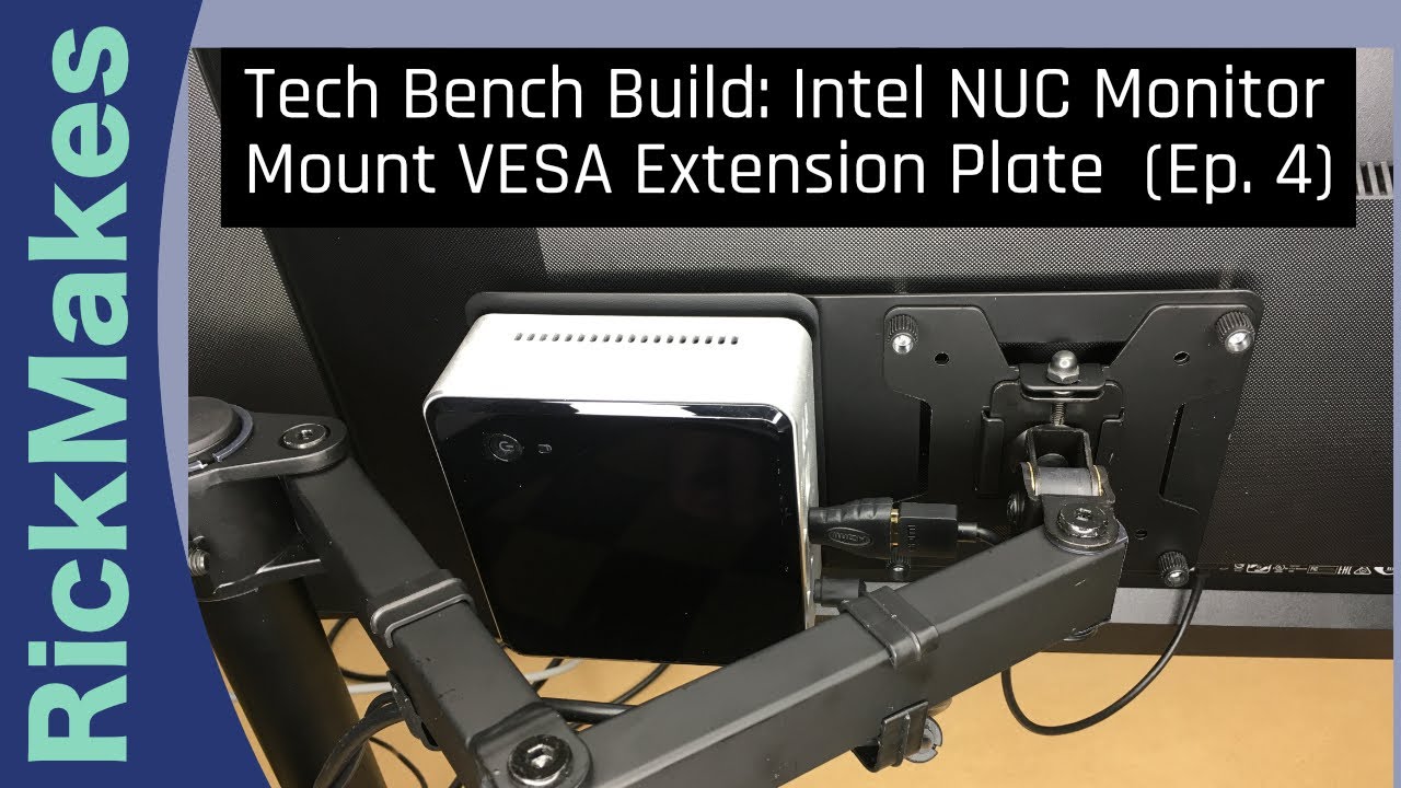 Tech Bench Build Intel Nuc Monitor Mount Vesa Extension Plate Ep 4