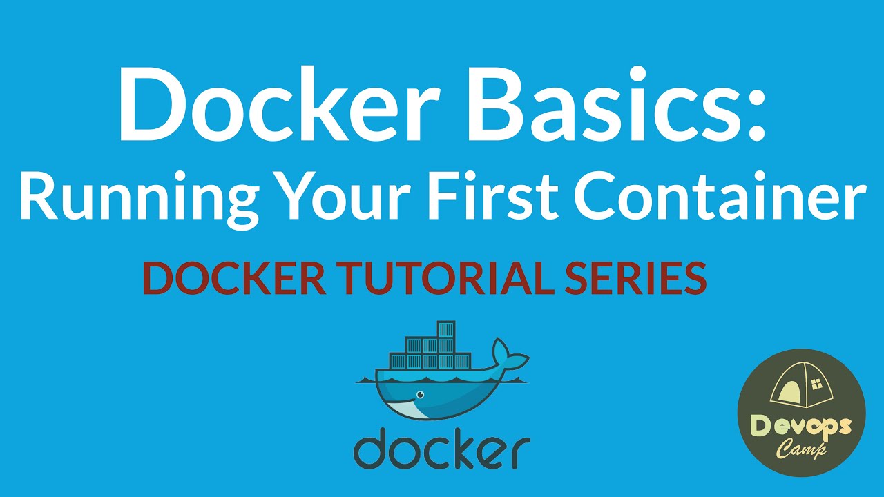 Docker Basics Running Your First Container Youtube