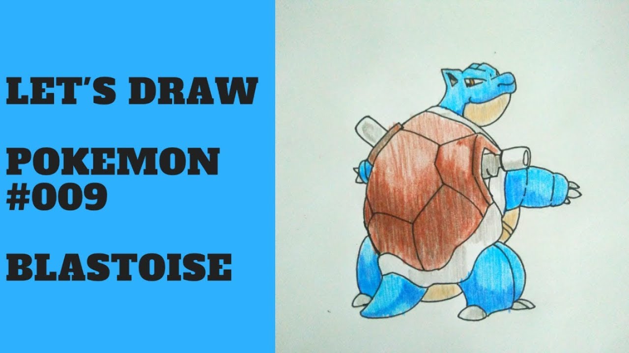 Let S Draw Pokemon 009 Blastoise First Gen Youtube