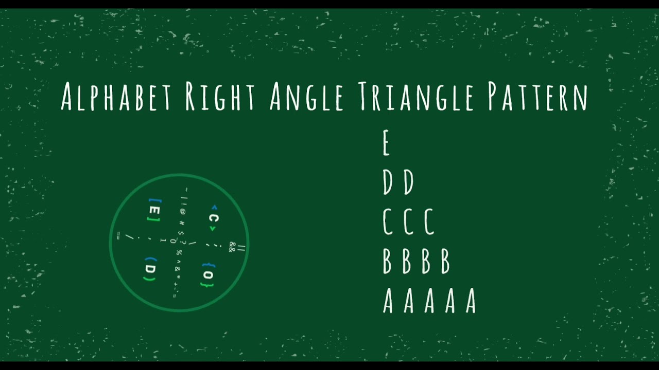 95 Alphabet Right Angle Triangle Pattern Without Any Pre Defined Method