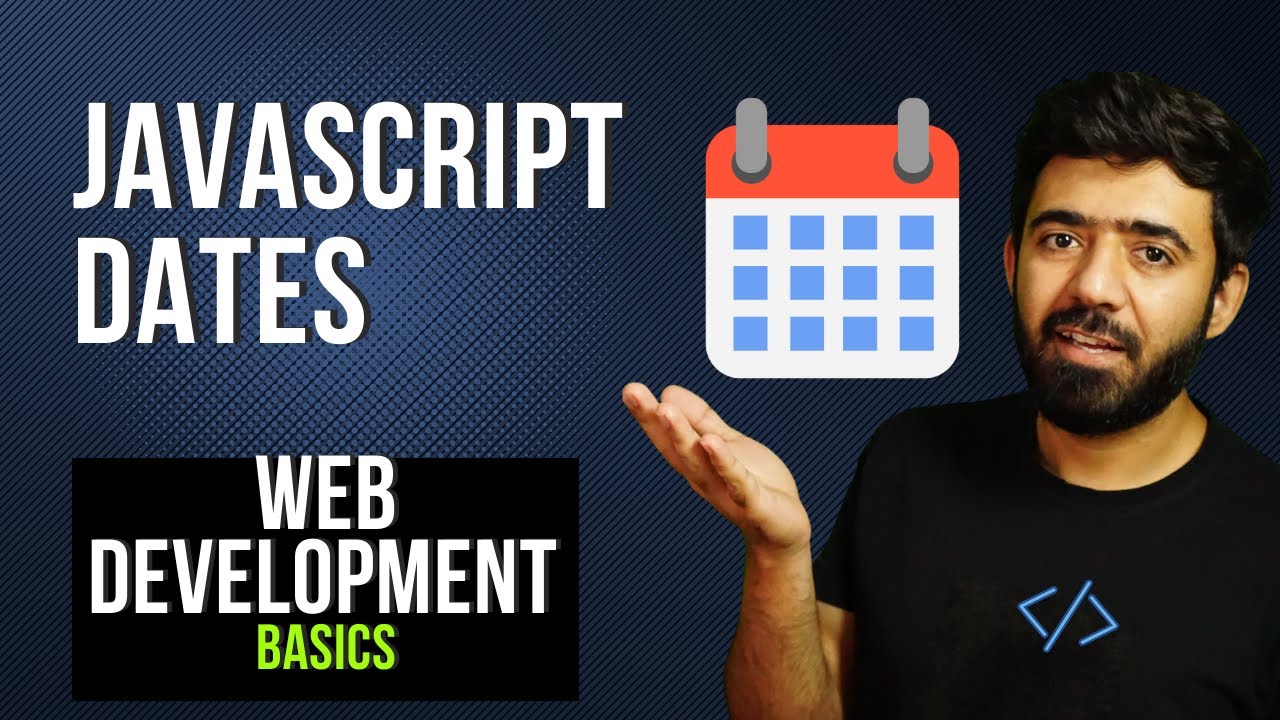 Javascript Dates Web Development Basics Course Youtube