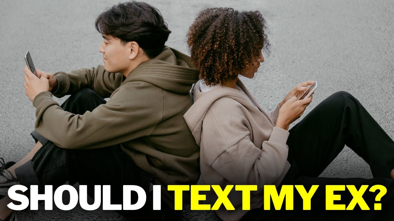 Should I Text My Ex When Is The Best Time To Text Your Ex Youtube