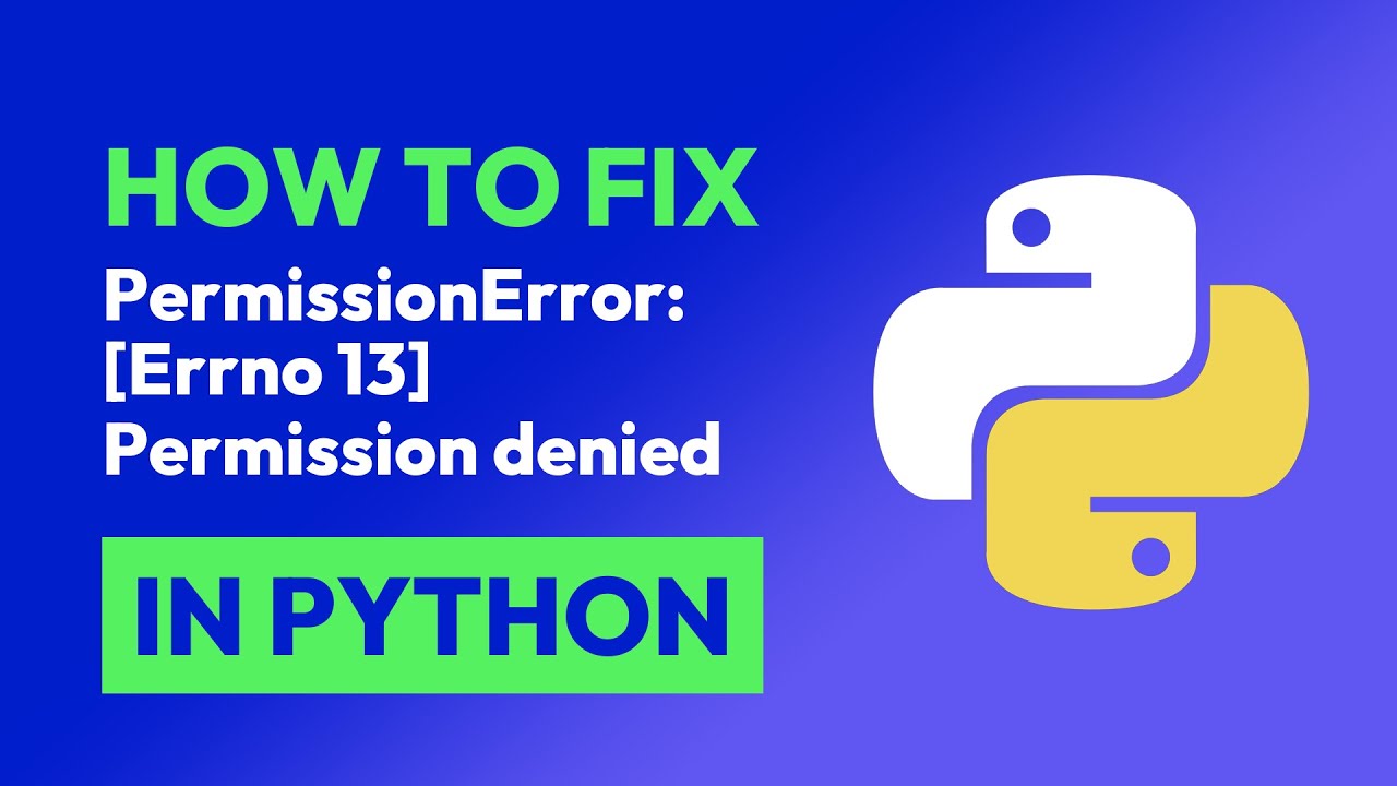 Python File Create Error Permission Denied At Melinda Hawthorne Blog