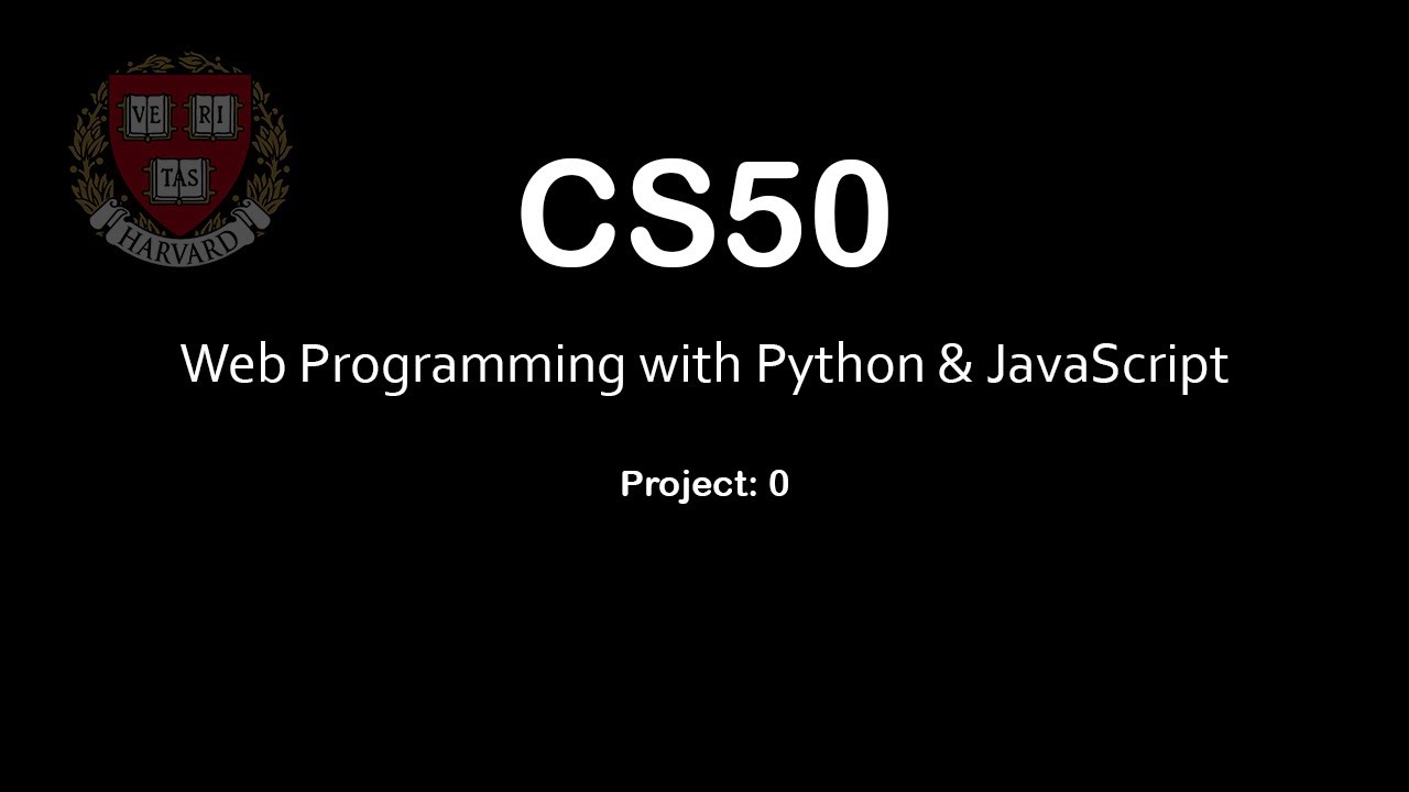 Project 0 Of Cs50 S Web Programming With Python And Javascript Youtube
