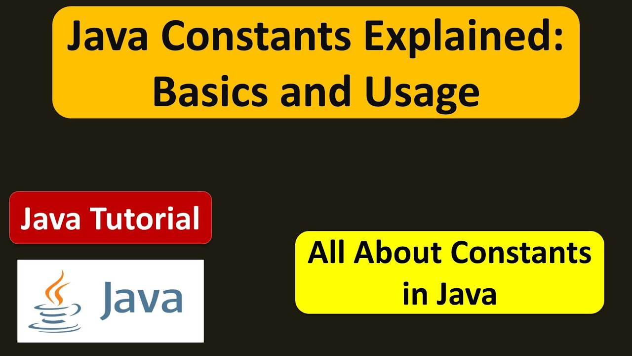 Java Constants Explained Basics And Usage Java Tutorial Youtube