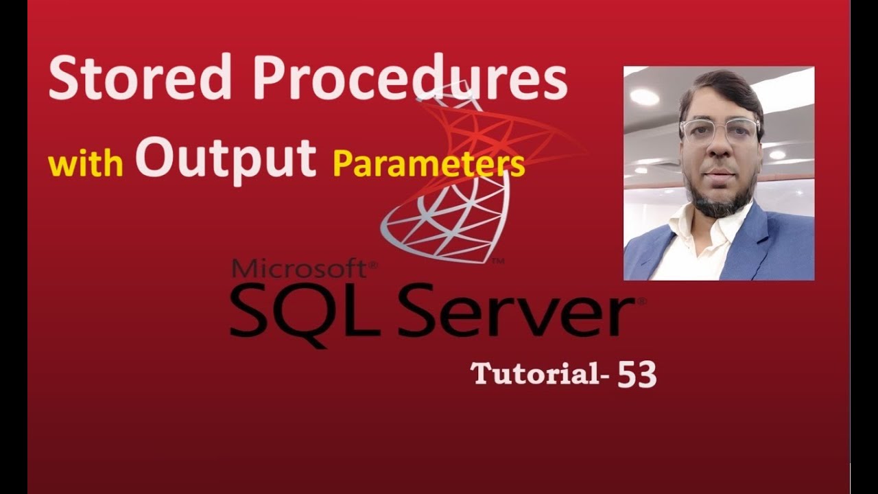 Sql Server Tutorial 53 Stored Procedure With Output Parameters