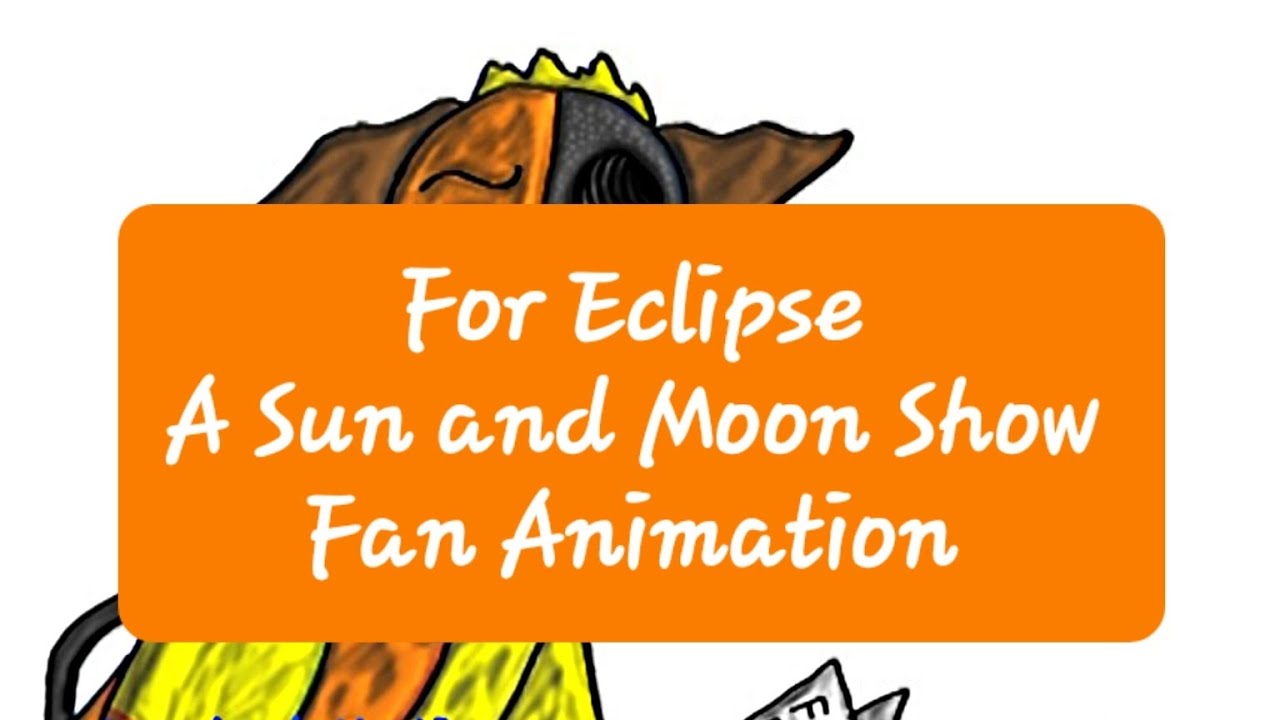 For Eclipse A Sunmoonshow Fan Animation Youtube