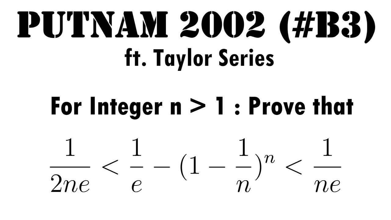 Putnam 2002 B3 Ft Taylor Series Youtube