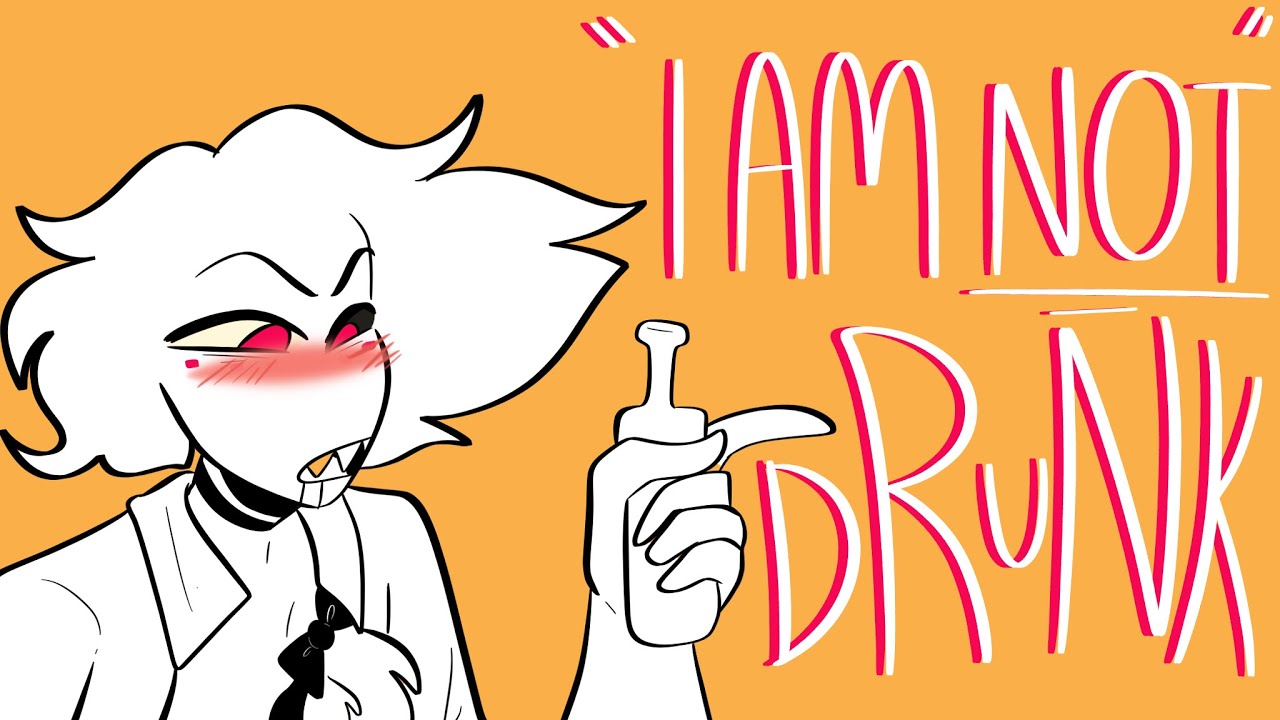 I Am Not Drunk Hazbin Hotel Animatic Youtube