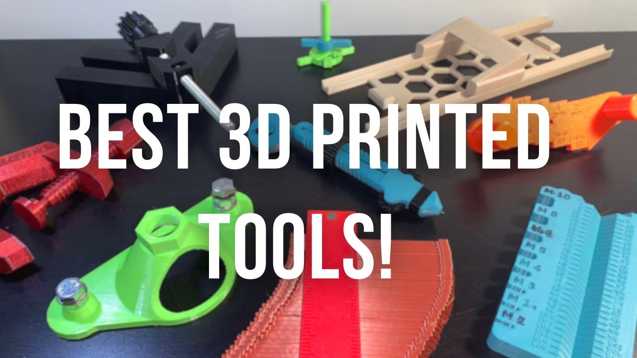 Best 3d Printed Tools You Need Youtube