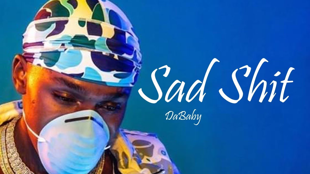 Dababy Sad Shit Lyrics Youtube