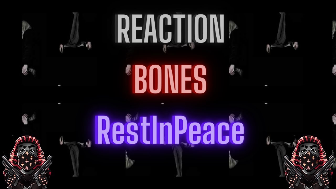 Reaction First Time Watching Bones Restinpeace Music Video Youtube