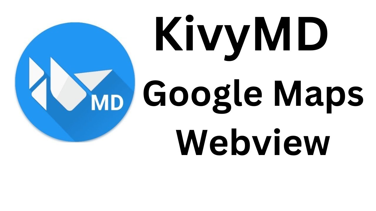 Kivymd Tutorial Add Webview Google Maps Youtube