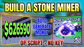 New Build A Stone Miner Script Auto Generate Money 2025 Scriptyyz Mp3 ...
