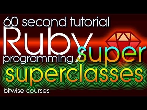 Ruby Programming In 60 Seconds Calling A Superclass Method Youtube