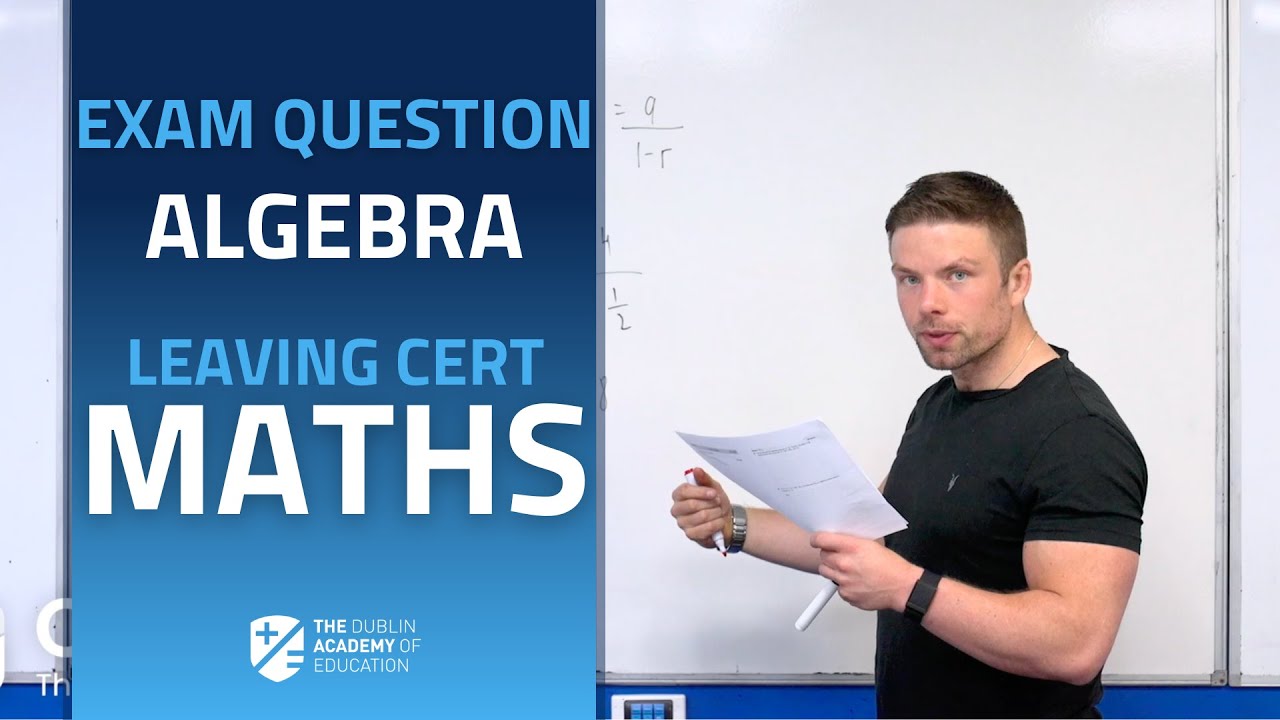 Leaving Cert Maths Exam Question On Algebra Youtube