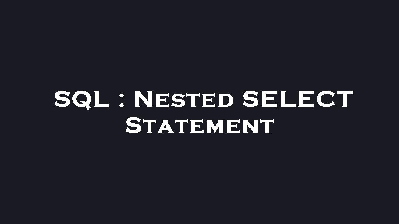 Sql Nested Select Statement Youtube