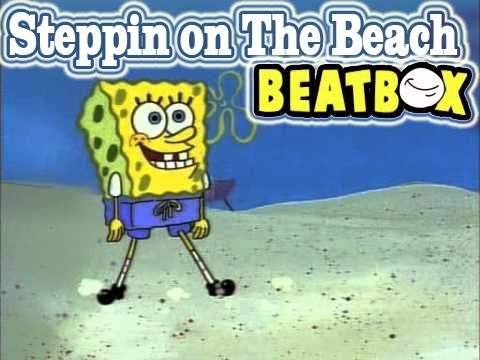 Spongebob Steppin On The Beach Beatbox Youtube