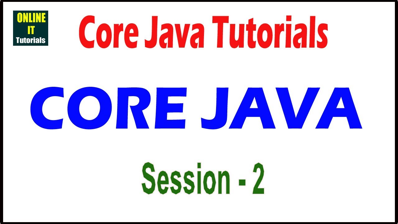 Core Java Tutorials Core Java Session 2 Online It Tutorials Youtube