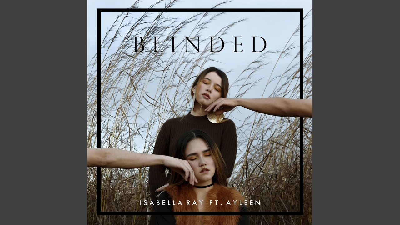 Blinded Feat Ayleen Youtube Music