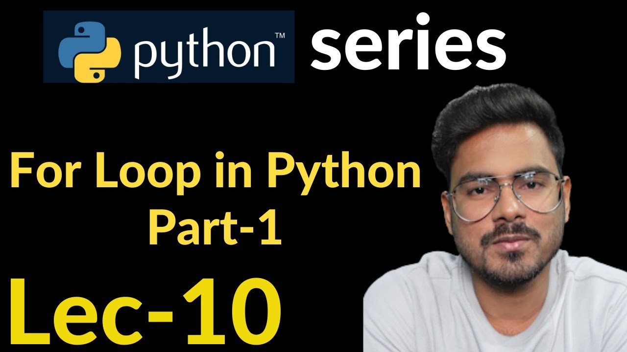 For Loop In Python Part 1 Lec 10 Youtube
