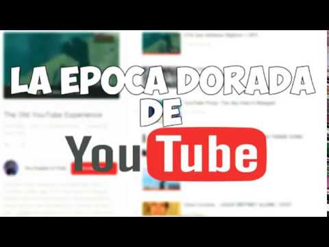 La Epoca Dorada De Youtube Youtube