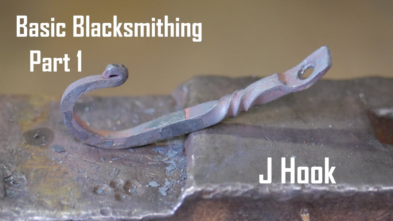 Basic Blacksmithing Part 1 J Hook Youtube