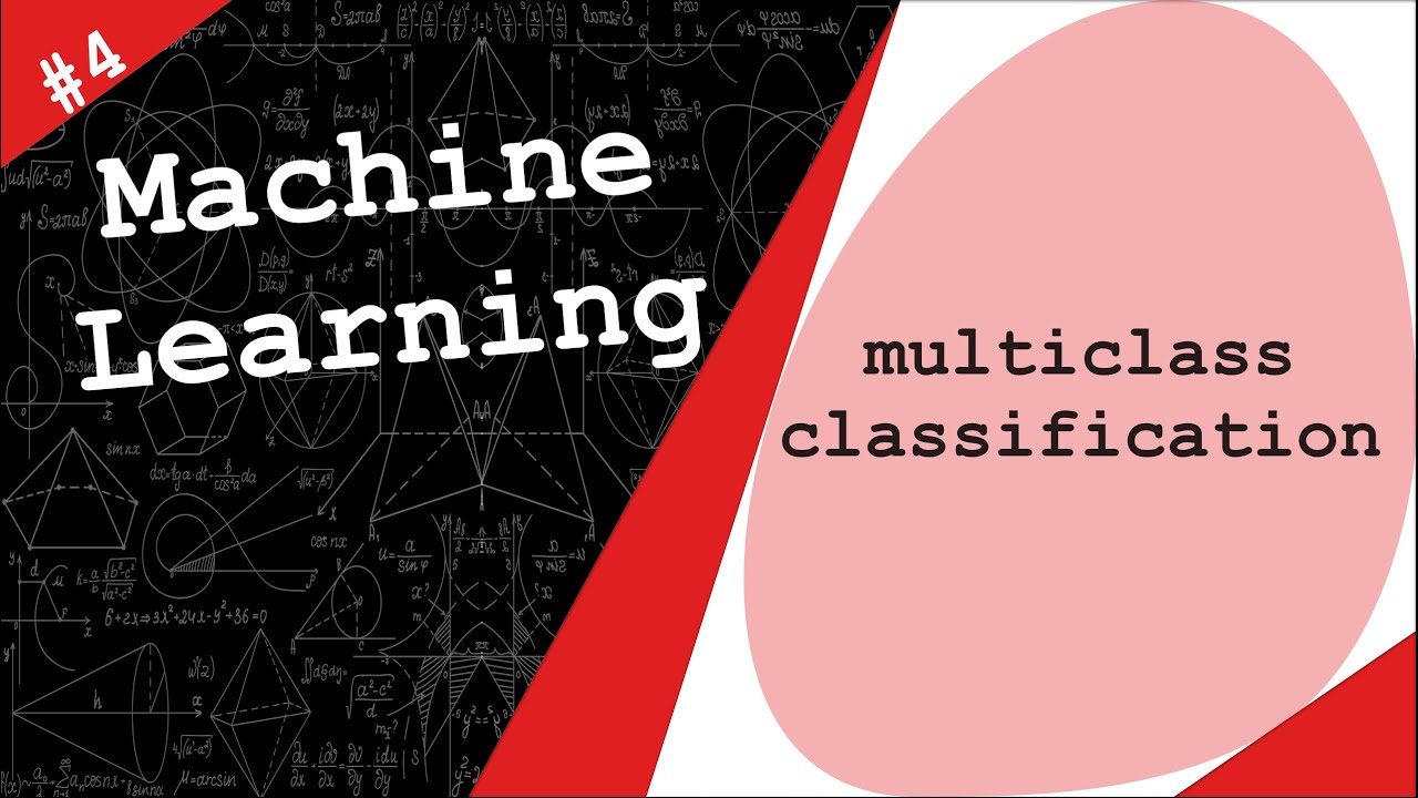 Multiclass Classification Cross Validation Machine Learning 4