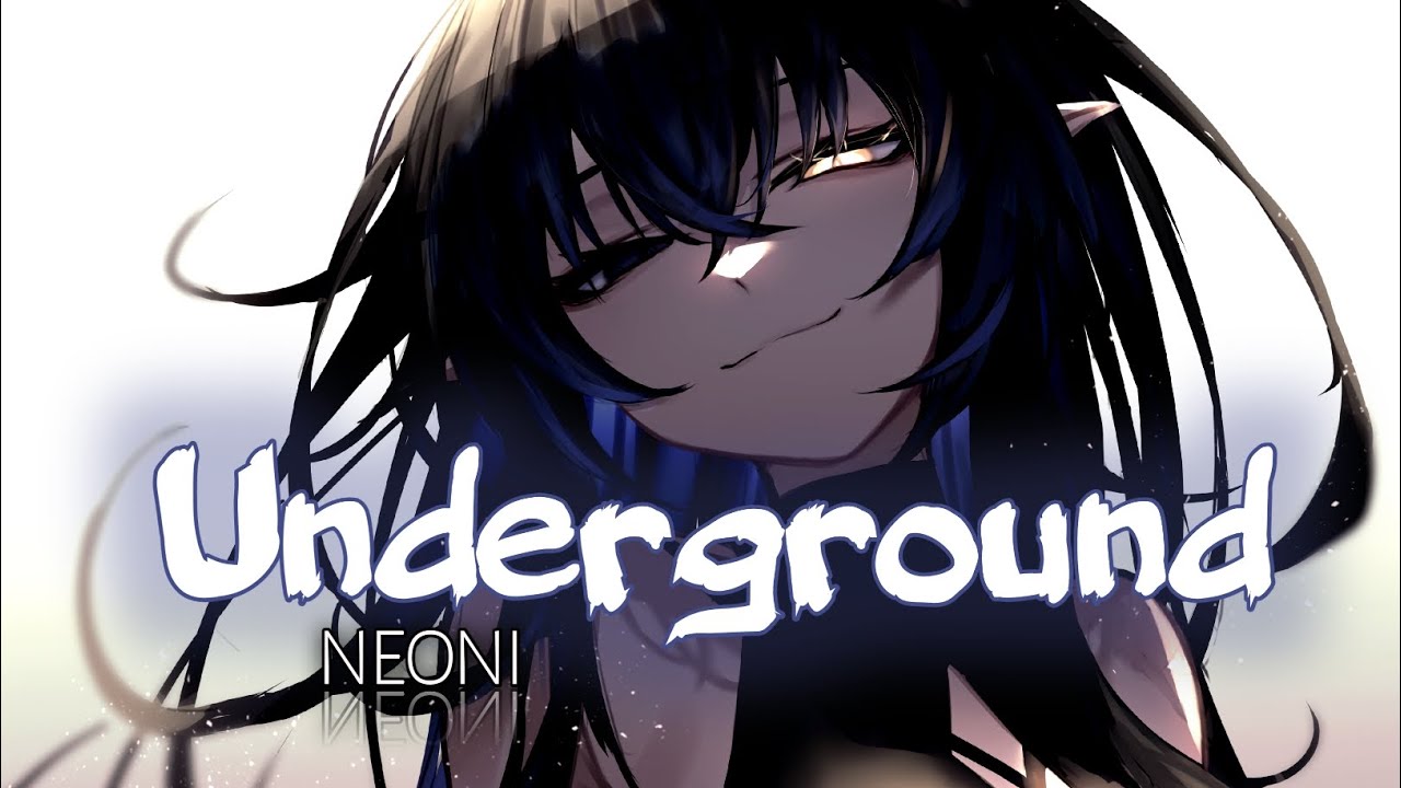 Nightcore Underground Lyrics Youtube