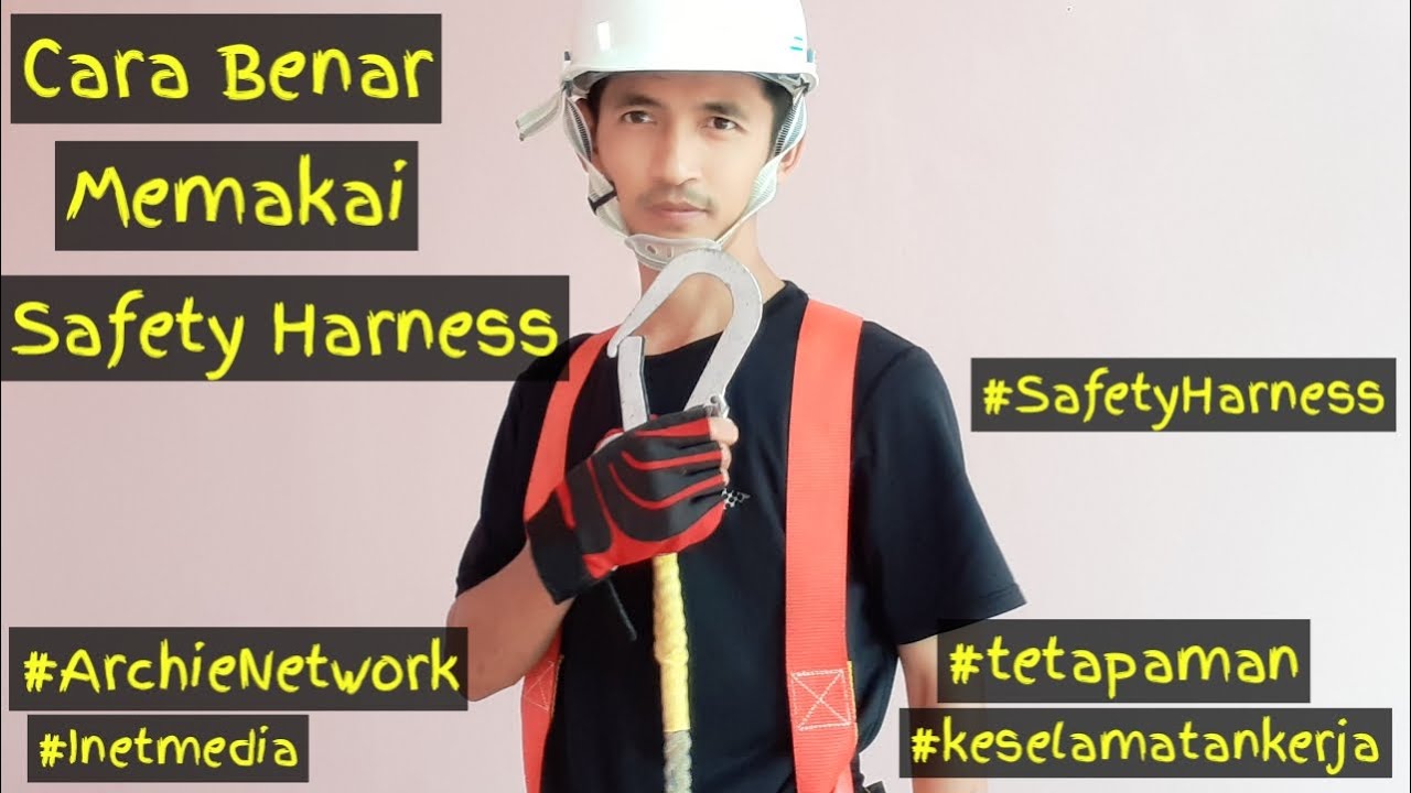 Cara Memakai Safety Harness Youtube