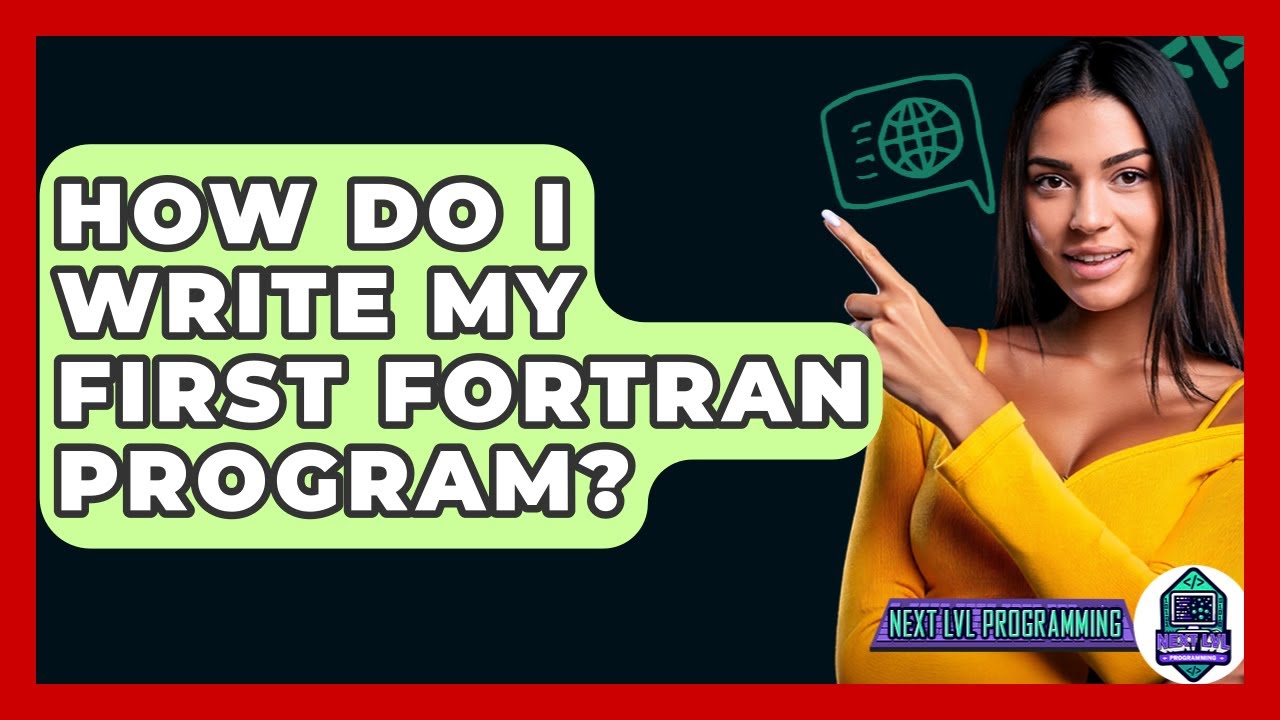 How Do I Write My First Fortran Program Next Lvl Programming Youtube