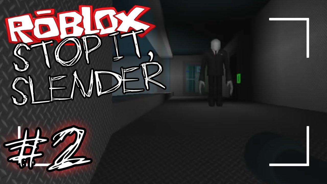 Roblox Stop It Slender Part 2 Youtube