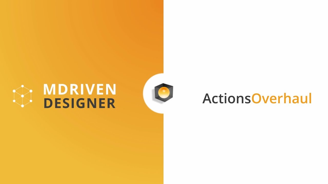 Mdriven Designer Actionsoverhaul Youtube
