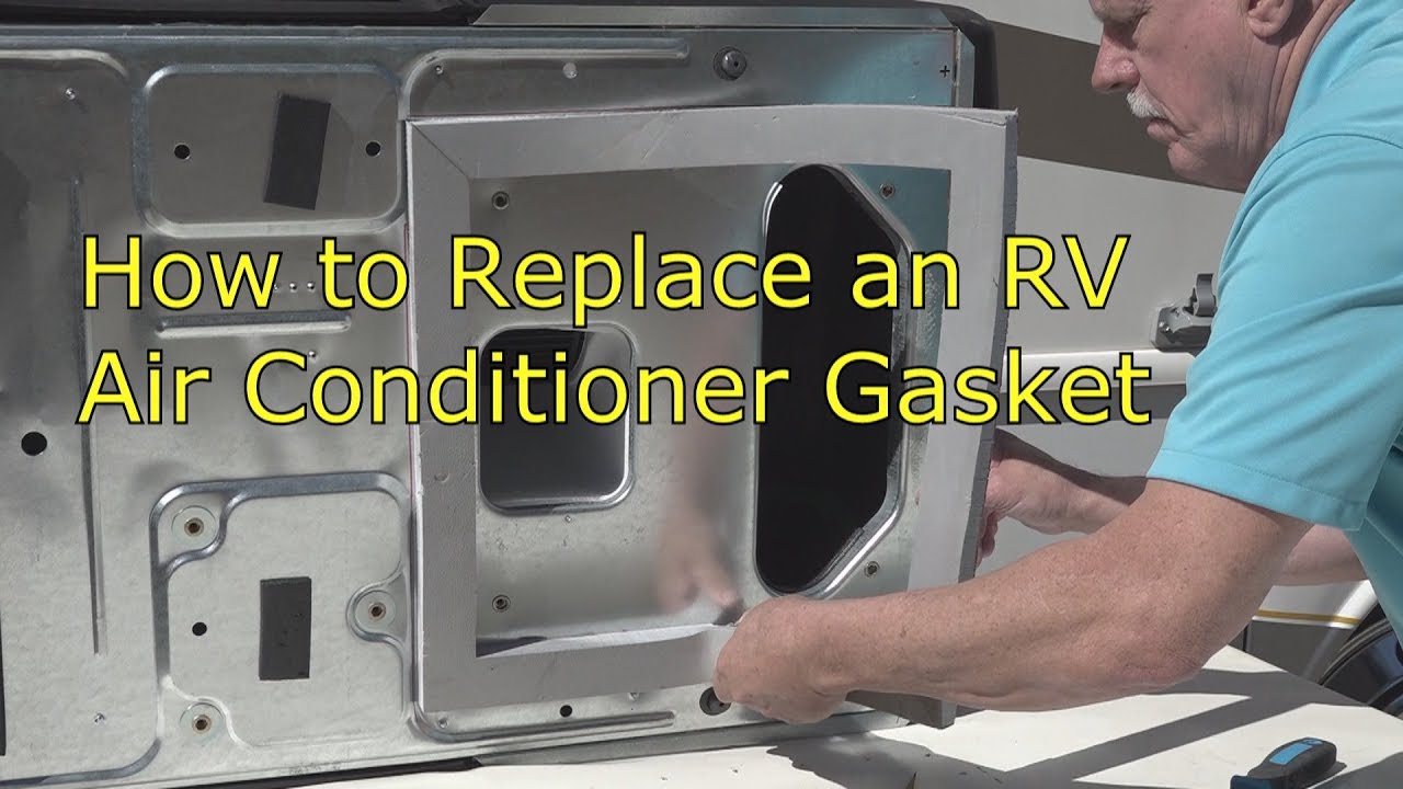 Rv 101 How To Replace An Rv Air Conditioner Gasket Youtube