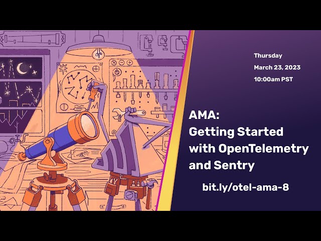Ama Getting Started With Opentelemetry And Sentry Sentry