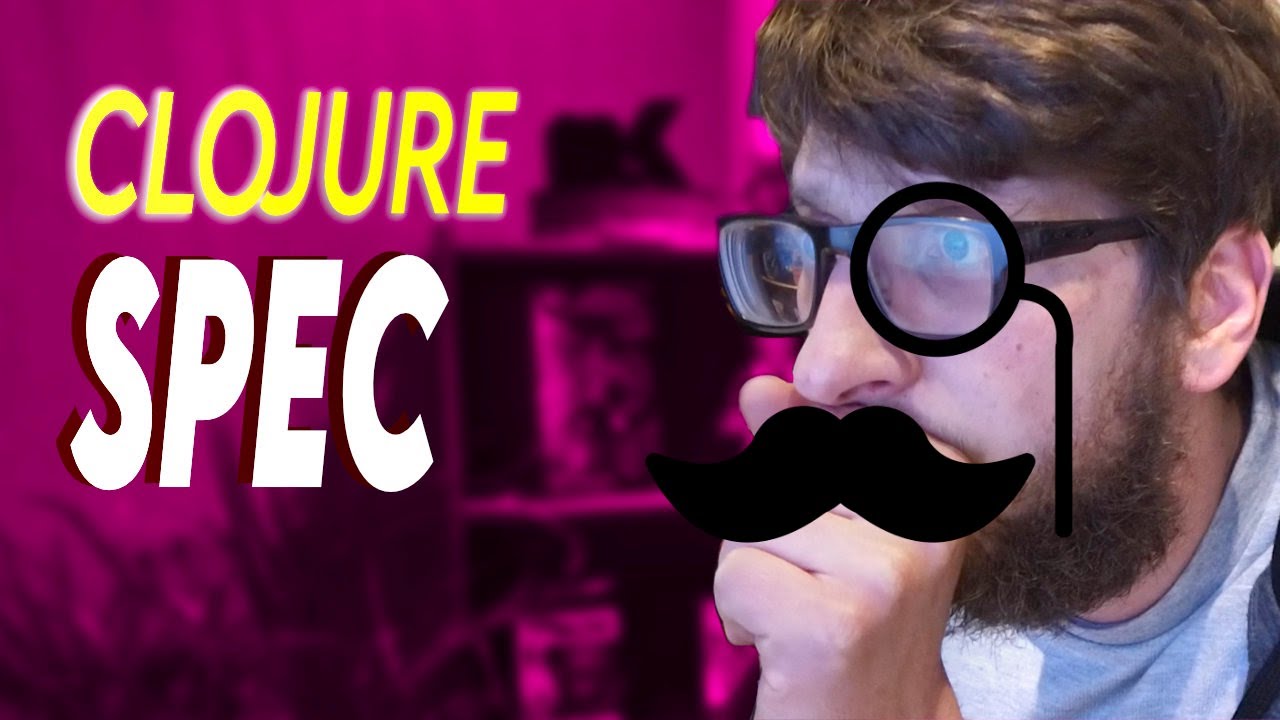 Clojure Spec Tutorial Youtube