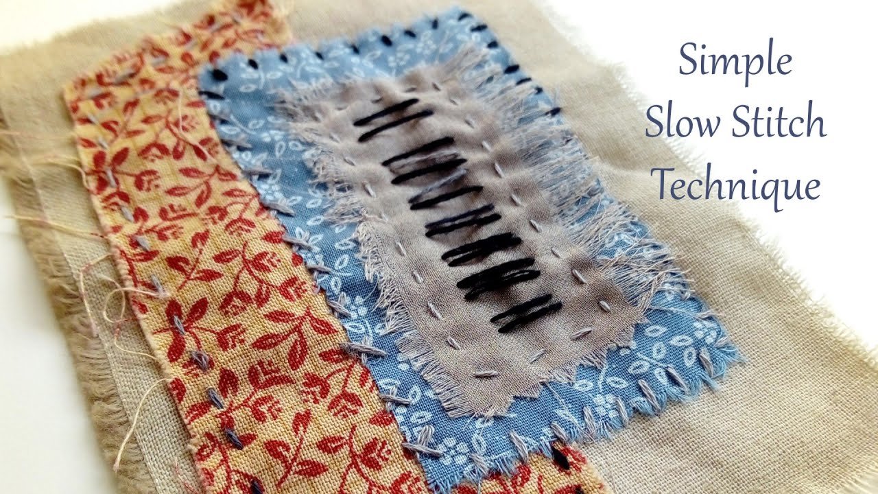 How I Slow Stitch Using Randomly Selected Fabric Scraps And Threads