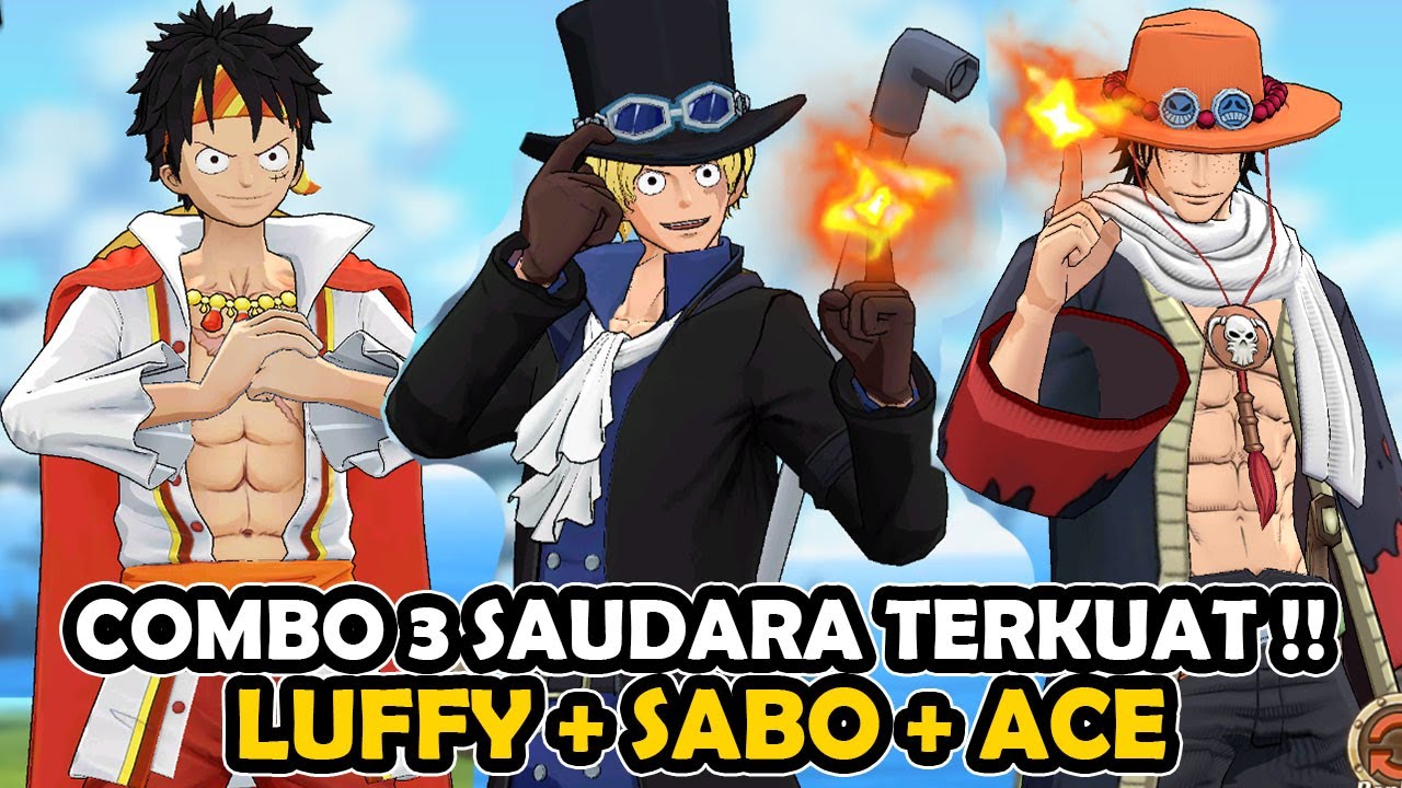 Apakah Ini Broken Combo Sabo Luffy Ace One Piece Burning Will