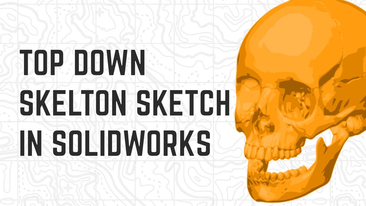Top Down Modeling With Skeleton Sketches In Solidworks Youtube