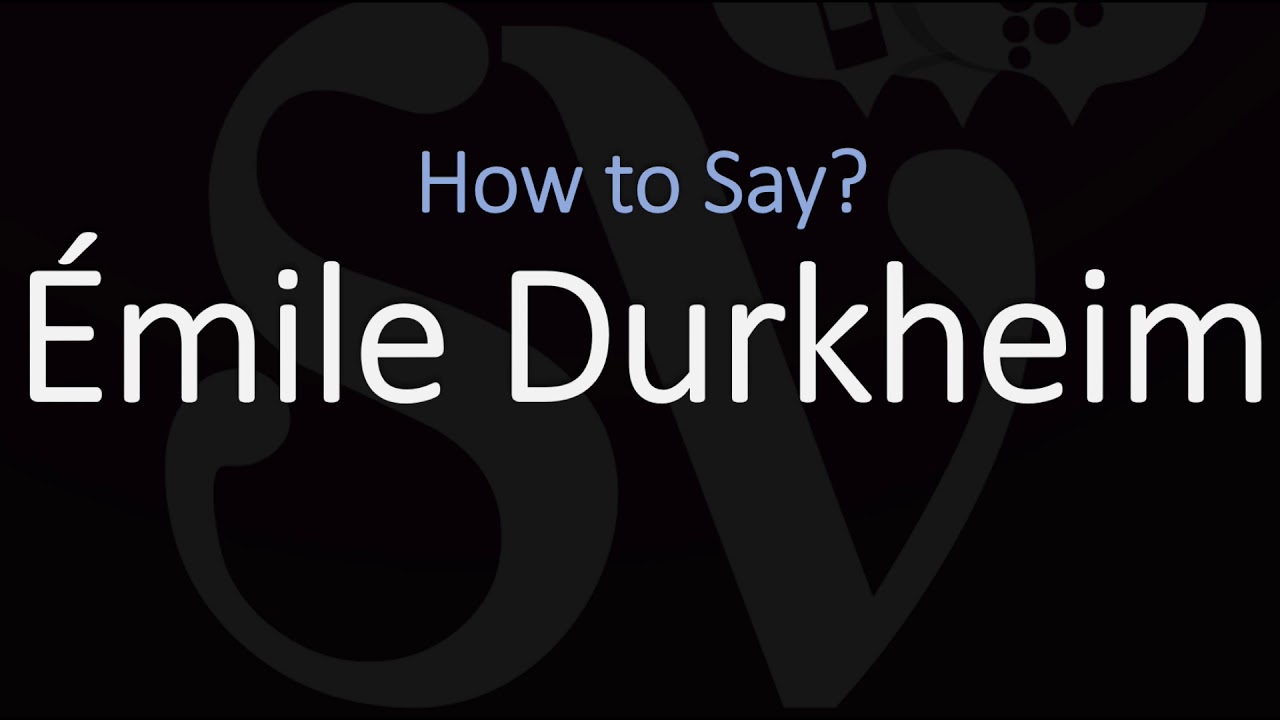 How To Pronounce émile Durkheim Correctly Youtube