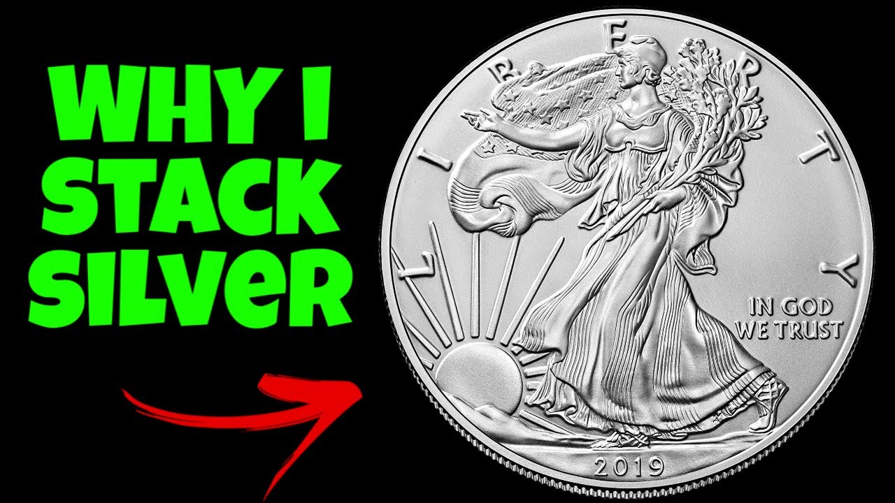 Why I Stack Silver Youtube