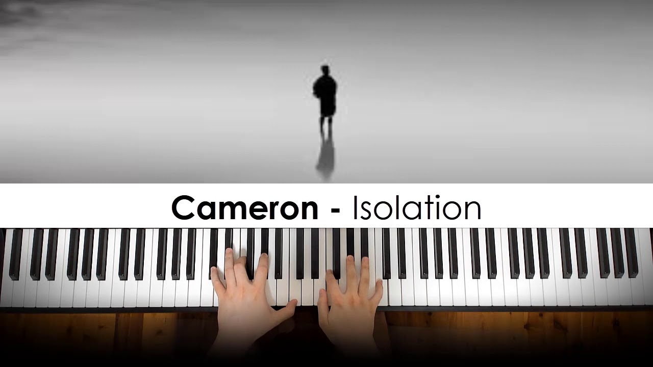 Cameron Lee Simpson Isolation Piano Cover Dedication 673 Youtube